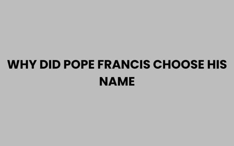 Why Did Pope Francis Choose His Name? Meaning Explained