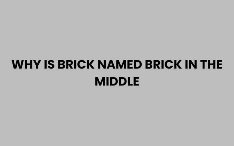 Why Is Brick Named Brick in the Middle? Explained Simply