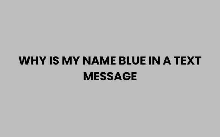 Why Is My Name Blue in a Text Message? Explained Simply