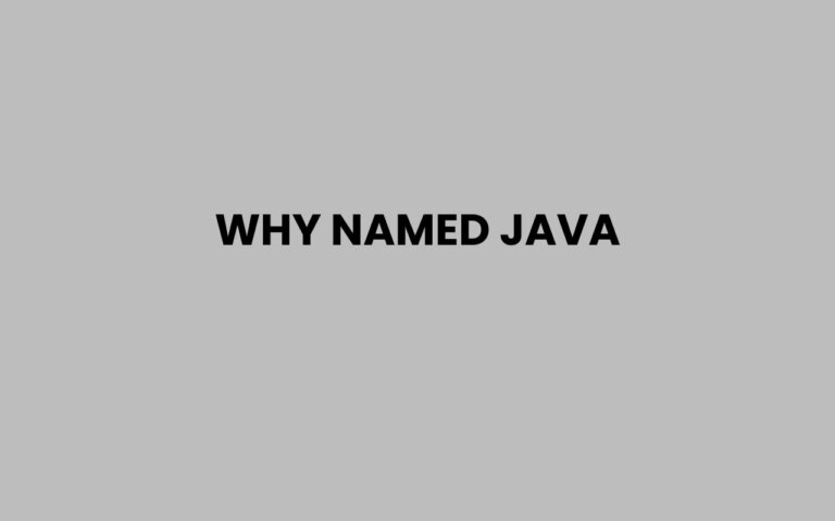 Why Named Java? The Origin and Story Behind the Name